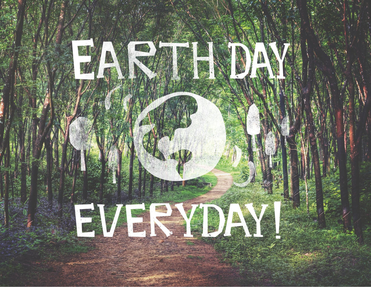 Make Every Day Earth Day — CoffeeAM